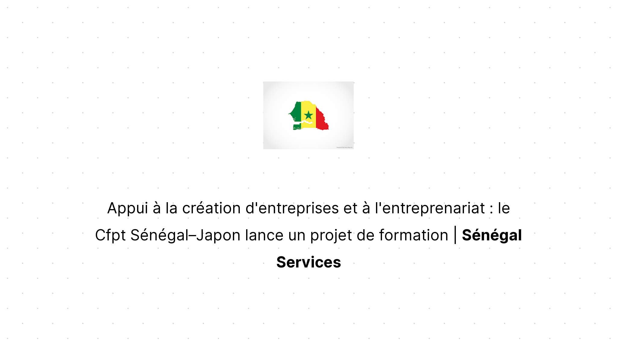 Appui à la création d'entreprises et à l'entreprenariat : le Cfpt ...