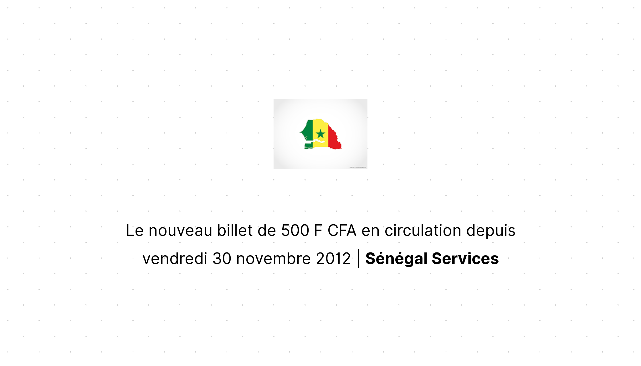 Le nouveau billet de 500 F CFA en circulation depuis vendredi 30 ...