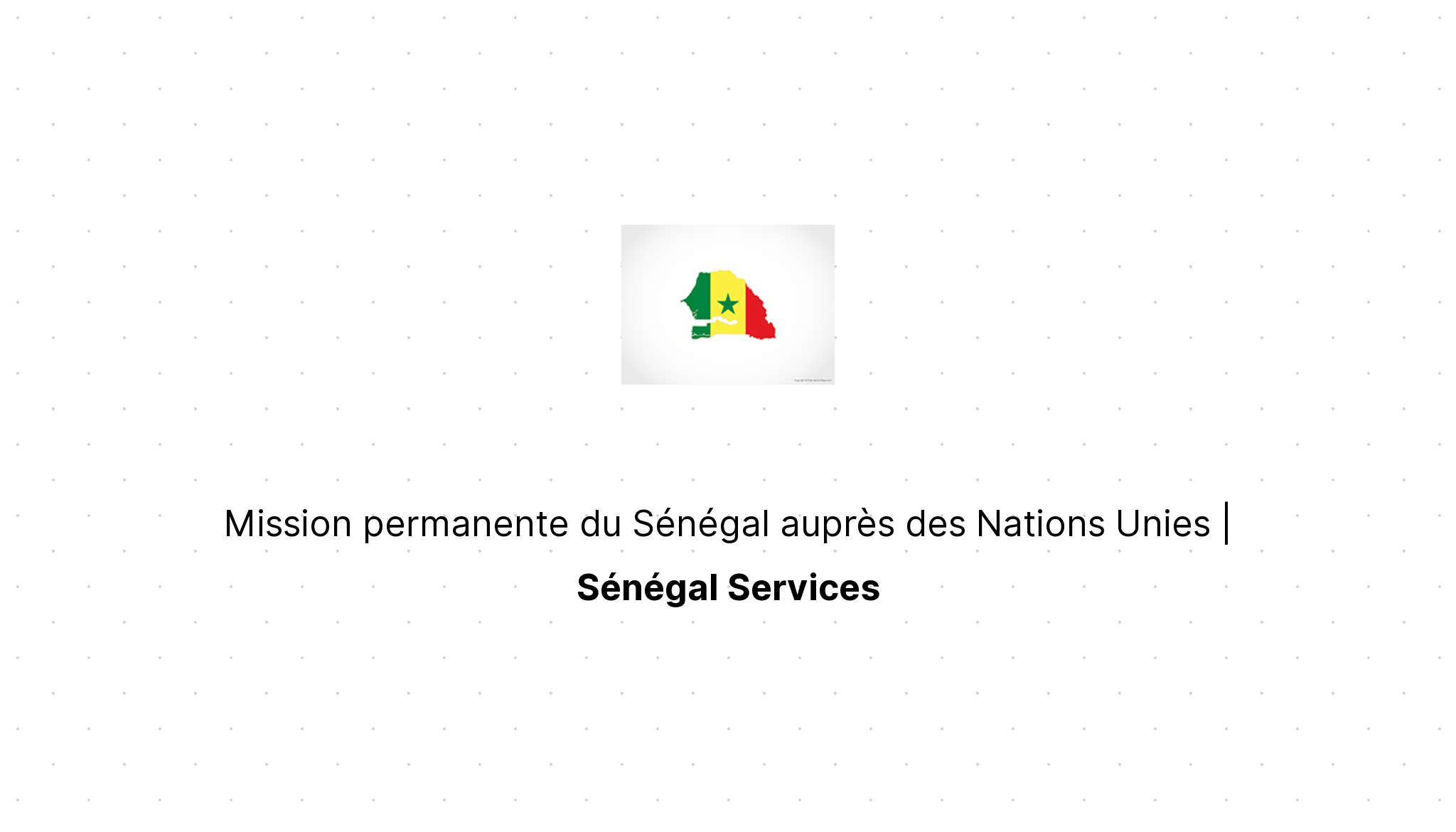 Mission permanente du Sénégal auprès des Nations Unies | Sénégal Services