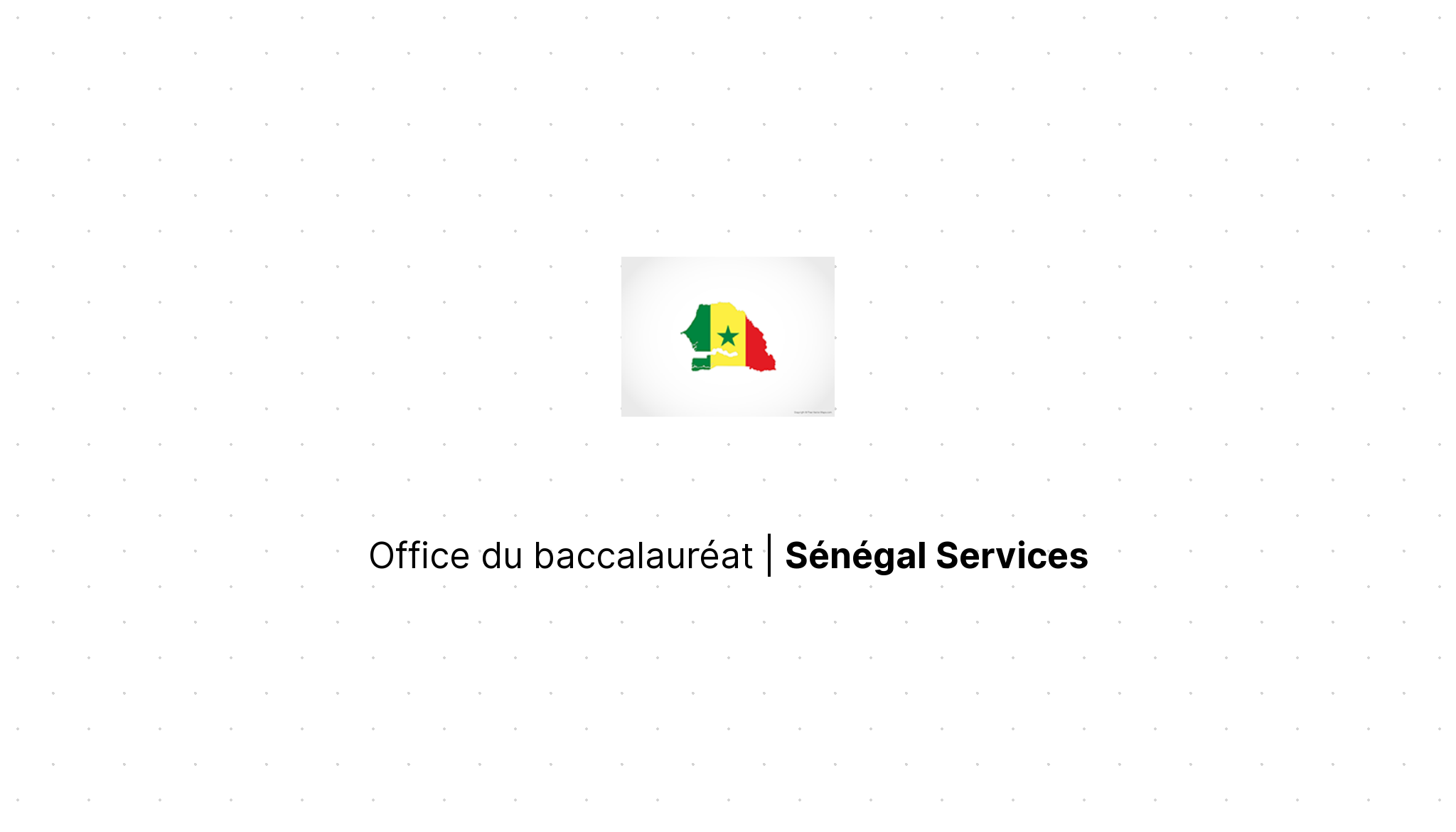 Office du baccalauréat | Sénégal Services